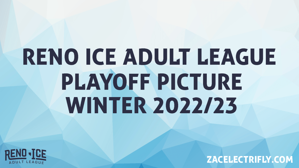 Reno Ice Adult League Winter 2022/23 Playoffs Picture – Zac Electrifly