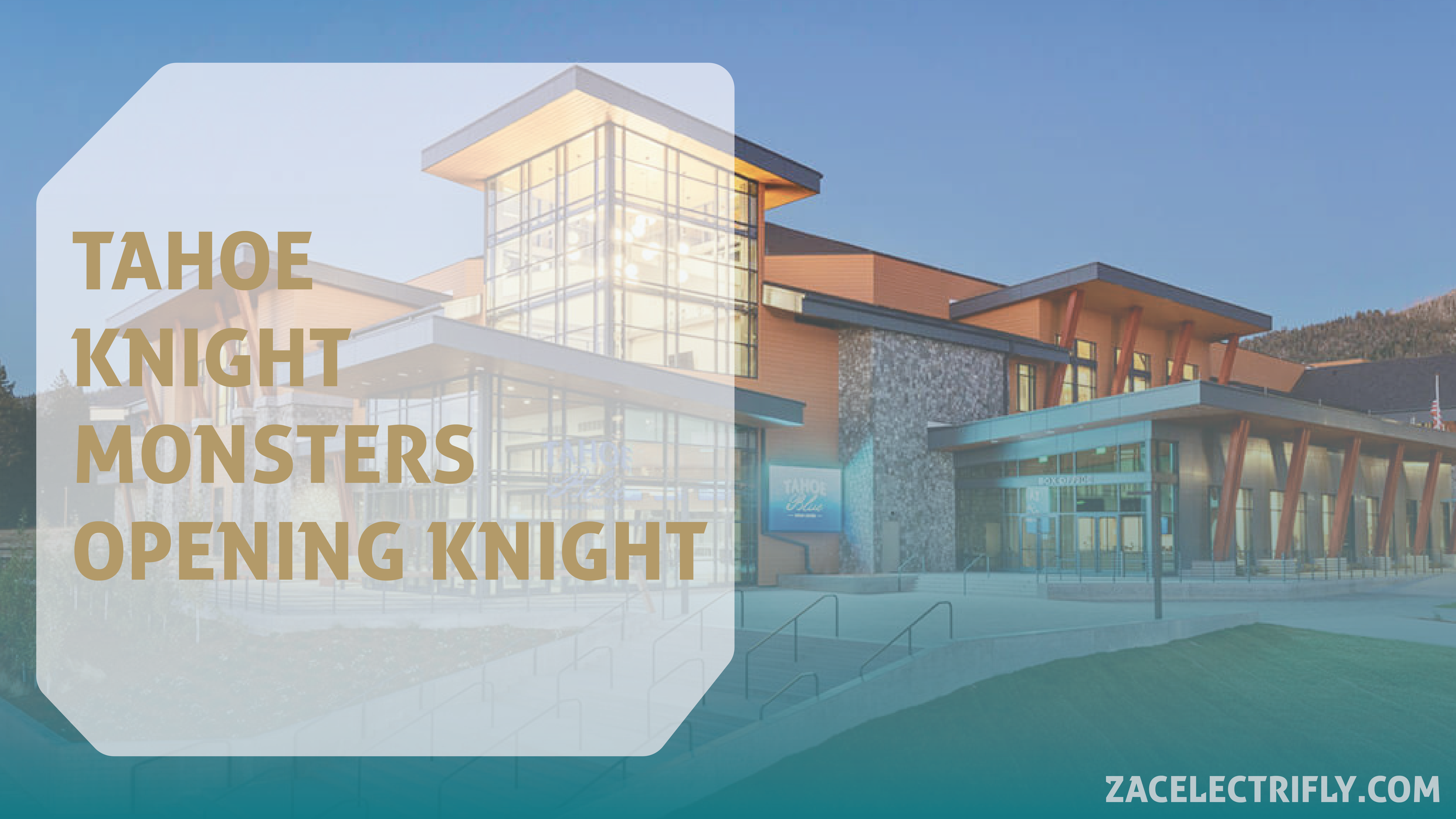 Countdown To Opening Knight For The Tahoe Knight Monsters – Zac Electrifly